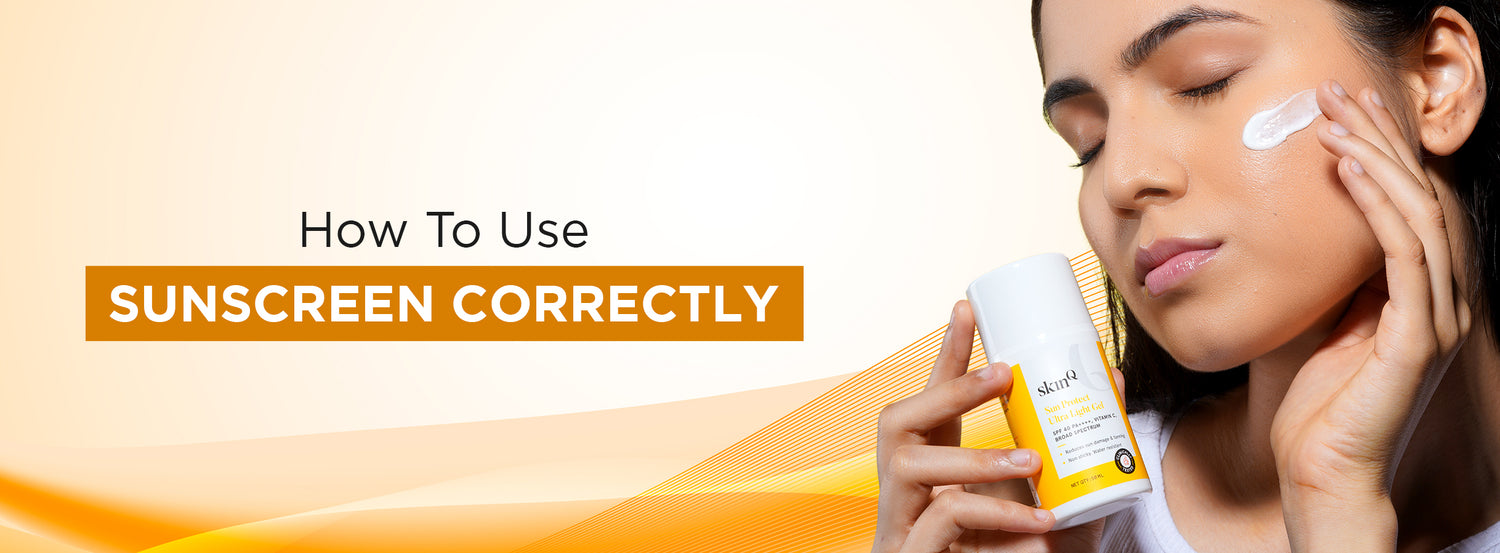 How To Use Sunscreen Correctly – SkinQ